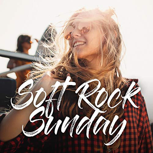 Play Soft Rock Sunday by VARIOUS ARTISTS on Amazon Music