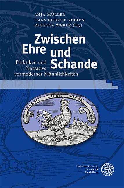 Zwischen Ehre und Schande: Praktiken und Narrative vormoderner ...
