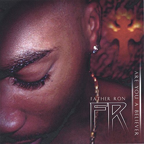 Amazon.com: Are you a Believer : Oronde Baltimore (Father Ron): Digital ...