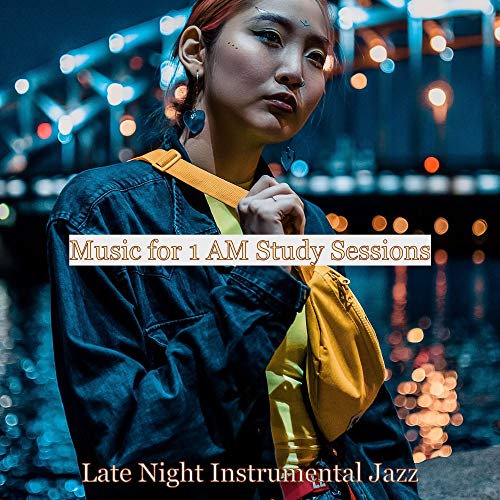 Amazon.co.jp: Music for 1 AM Study Sessions : Late Night Instrumental ...