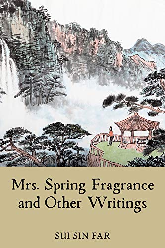 Mrs. Spring Fragrance and Other Writings: Chinese American Experience ...