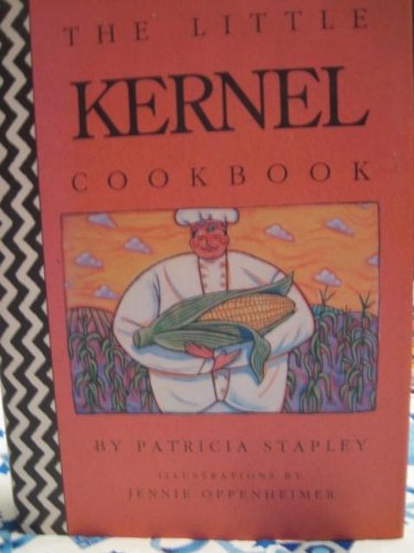 The Little Kernel Cookbook: Stapley, Patricia: 9780517583555: Amazon ...