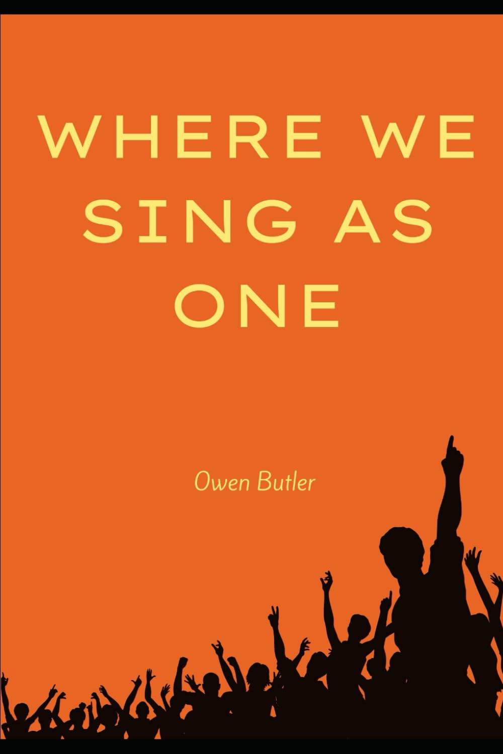 Where we Sing as One: Amazon.co.uk: Butler, Owen R: 9798335970723: Books