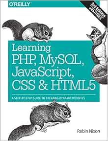 Learning PHP, MySQL, JavaScript, CSS & HTML5: A Step-by-Step Guide to ...
