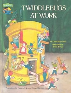 9780307231154: Twiddlebugs at Work: Featuring Jim Henson's Sesame ...