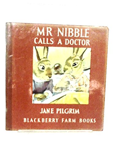Mr Nibble Calls a Doctor: Jane Pilgrim: Amazon.com: Books