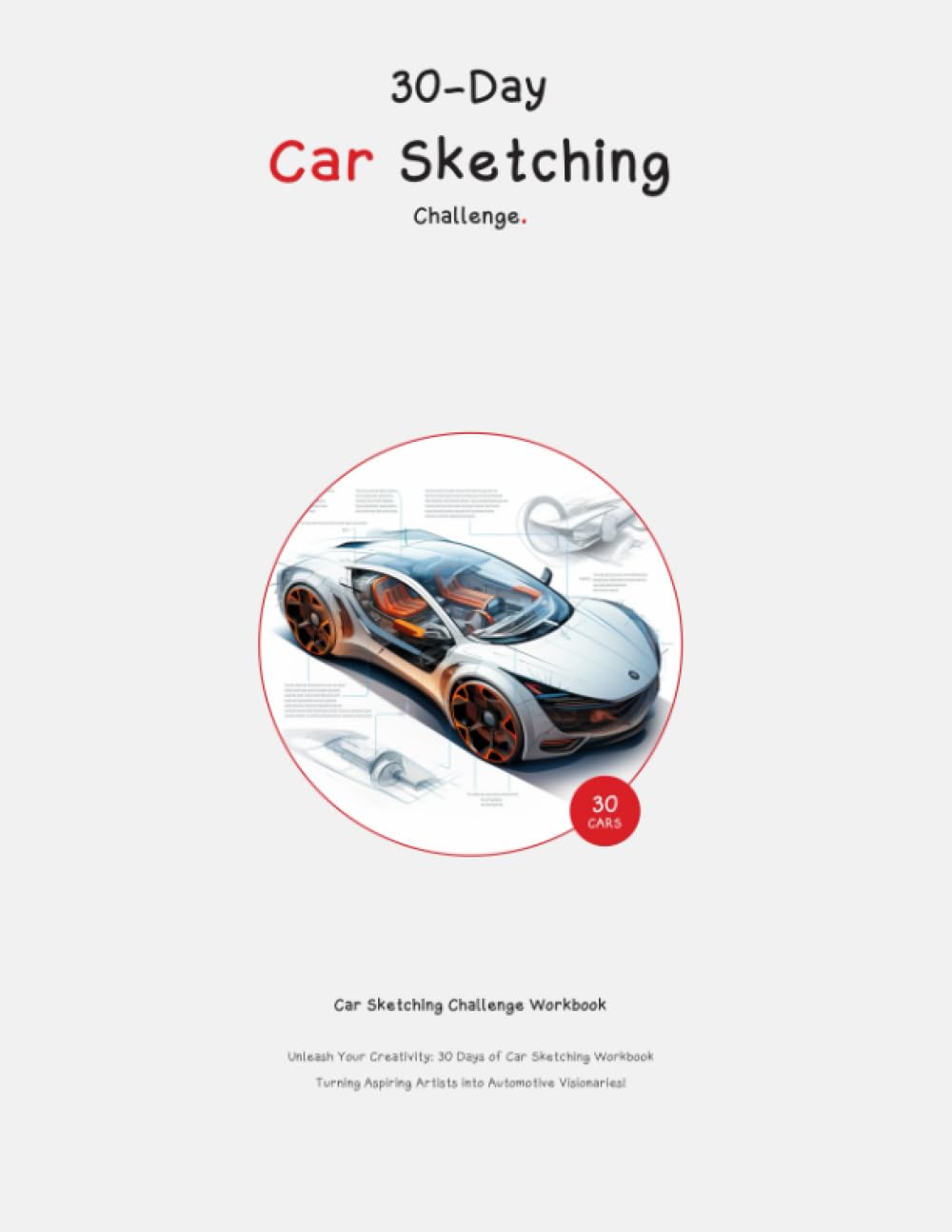 30-Day Car Sketching Challenge: Workbook to Master Futuristic Car ...