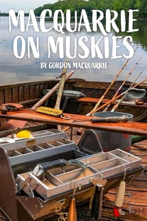 MacQuarrie On Muskies: MacQuarrie, Gordon: 9798375674490: Amazon.com: Books