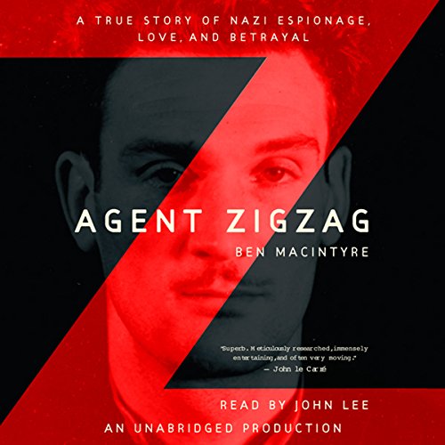 Amazon.com: Agent Zigzag: A True Story of Nazi Espionage, Love, and ...