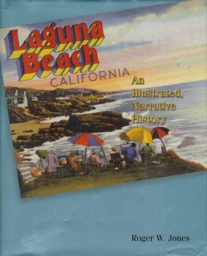 Laguna Beach California, An Illustrated History: Roger W. Jones ...