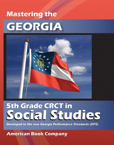 Mastering the Georgia 5th Grade CRCT in Social Studies: Developed to ...