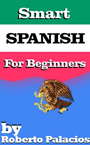 Smart Spanish For Beginners Spanish Lessons The Fundamentals EBook Palacios Roberto Amazon smart-spanish-for-beginners-spanish-lessons-the-fundamentals-ebook-palacios-roberto-amazon