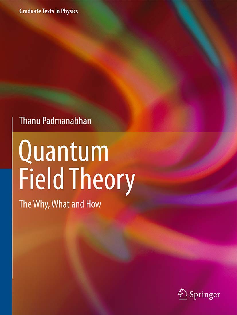 Buy Quantum Field Theory: The Why, What and How (Graduate Texts in ...