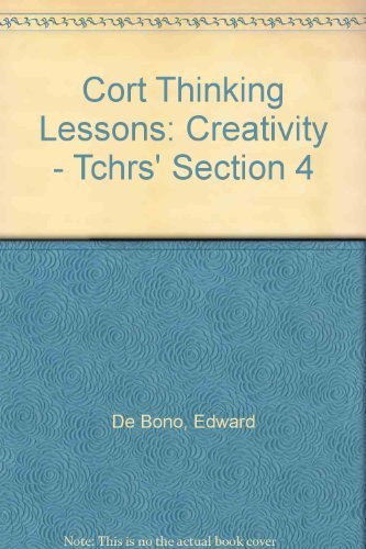 Edward De Bono's Cort Thinking Teacher's Notes: Book 4: Creativity ...