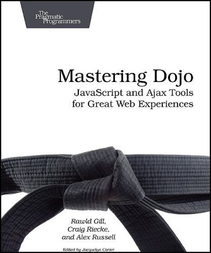 Buy Mastering Dojo Javascript And Ajax Tools For Great Web Experiences Pragmatic