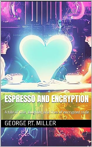 Amazon.com: Espresso and Encryption: A tale of love, laughter, and ...