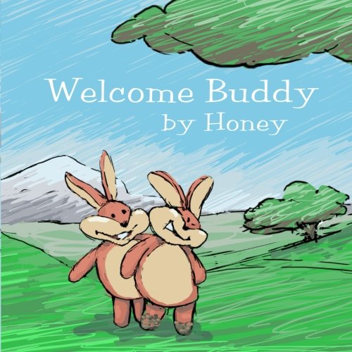 Welcome Buddy by Honey: Baron, John: 9780615946559: Amazon.com: Books