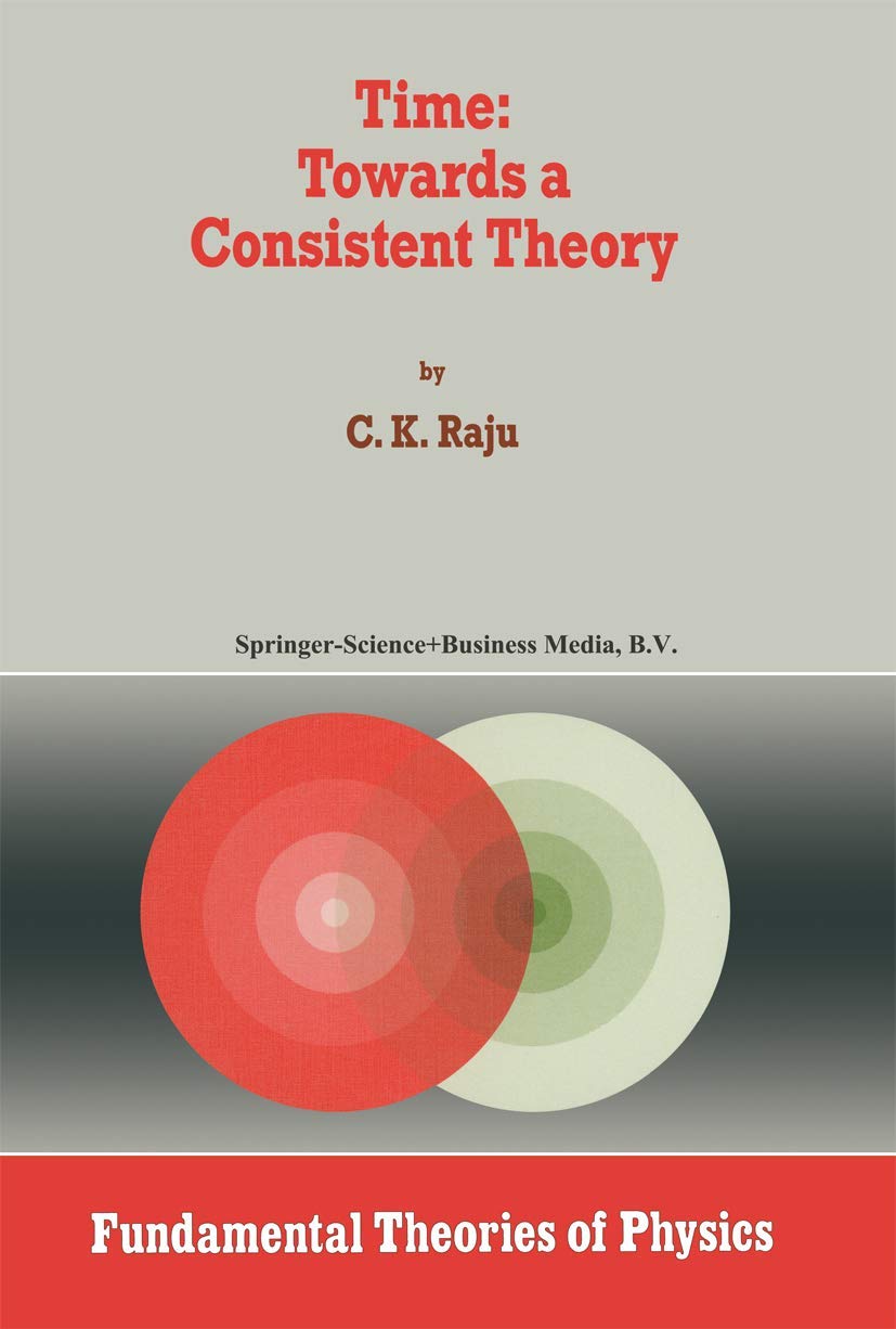 Buy Time: Towards a Consistent Theory: 65 (Fundamental Theories of ...