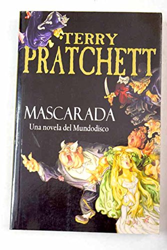 Mascarada / Maskerade: Una Novela Del Mundodisco/ a Novel of Discoworld ...