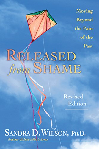 Released from Shame: Moving Beyond the Pain of the Past - Kindle ...