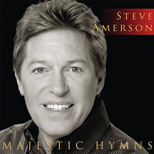 Steve Amerson - Majestic Hymns - Amazon.com Music