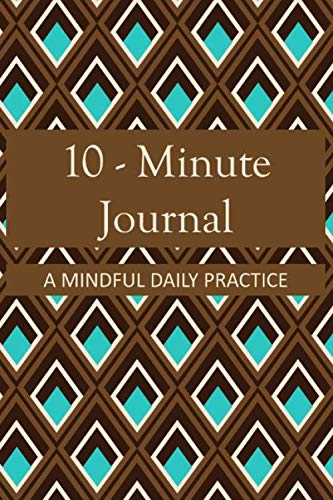 10-Minute Journal: A Mindful Daily Practice with Inspirational Quotes ...