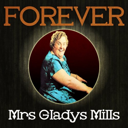 Play Forever Mrs Gladys Mills by Mrs Gladys Mills on Amazon Music