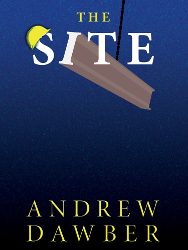 The Site eBook : Andrew Dawber: Amazon.co.uk: Kindle Store