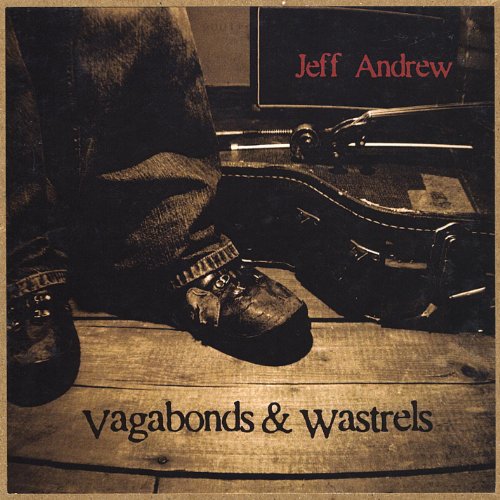 Play Vagabonds & Wastrels by Jeff Andrew on Amazon Music