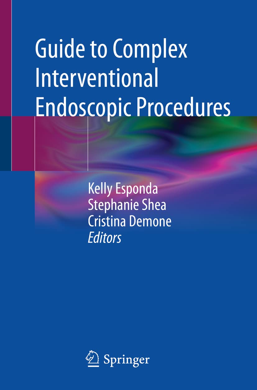 Guide to Complex Interventional Endoscopic Procedures: 9783030809485 ...
