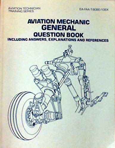 Aviation Mechanic General Question Book, Including Answers ...