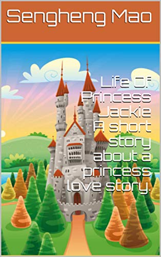 Life Of Princess Jackie A short story about a princess love story ...
