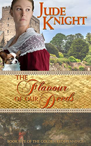 The Flavour of Our Deeds: Book 5 in The Golden Redepennings eBook ...