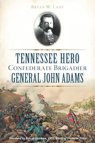 Tennessee Hero Confederate Brigadier General John Adams (Civil War ...