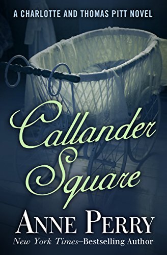 Callander Square: A Charlotte and Thomas Pitt Novel (Charlotte and ...