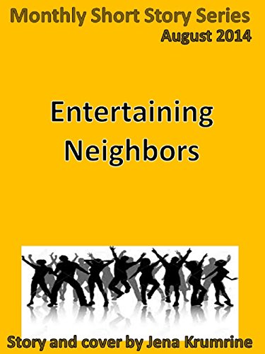 Amazon.com: Entertaining Neighbors (Monthly Short Story Series Book 8 ...