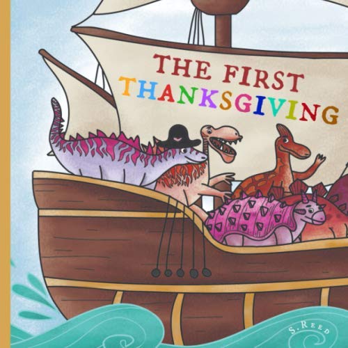 The First Thanksgiving: A Dinosaur Story Book: Reed, Sam: 9781704498966 ...