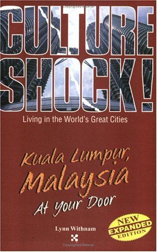 Kuala Lumpur, Malaysia (Culture Shock! At Your Door: A Survival Guide ...