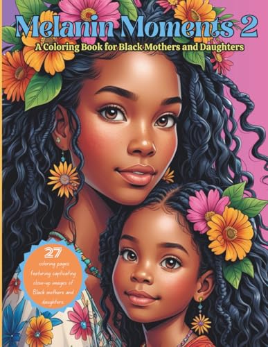 Melanin Moments 2: A Coloring Book for Mothers and Daughters: Conway, T ...