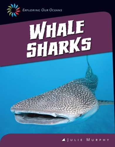 Whale Sharks (21st Century Skills Library: Exploring Our Oceans ...