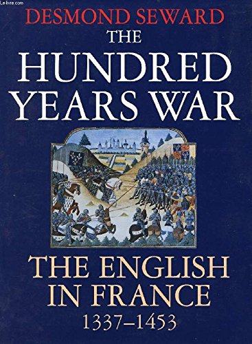 Hundred Years War the English In France: Seward, Desmond: 9780094766907 ...