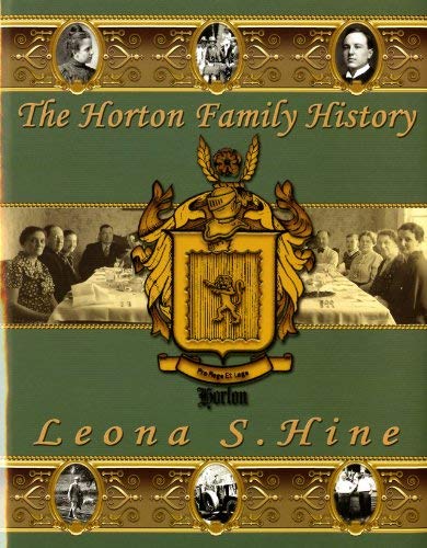 The Horton Family History: Leona S. Hine: 9781892451071: Amazon.com: Books