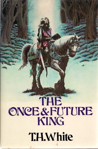 THE ONCE AND FUTURE KING(The Sword in the Stone, The Queen of Air and ...