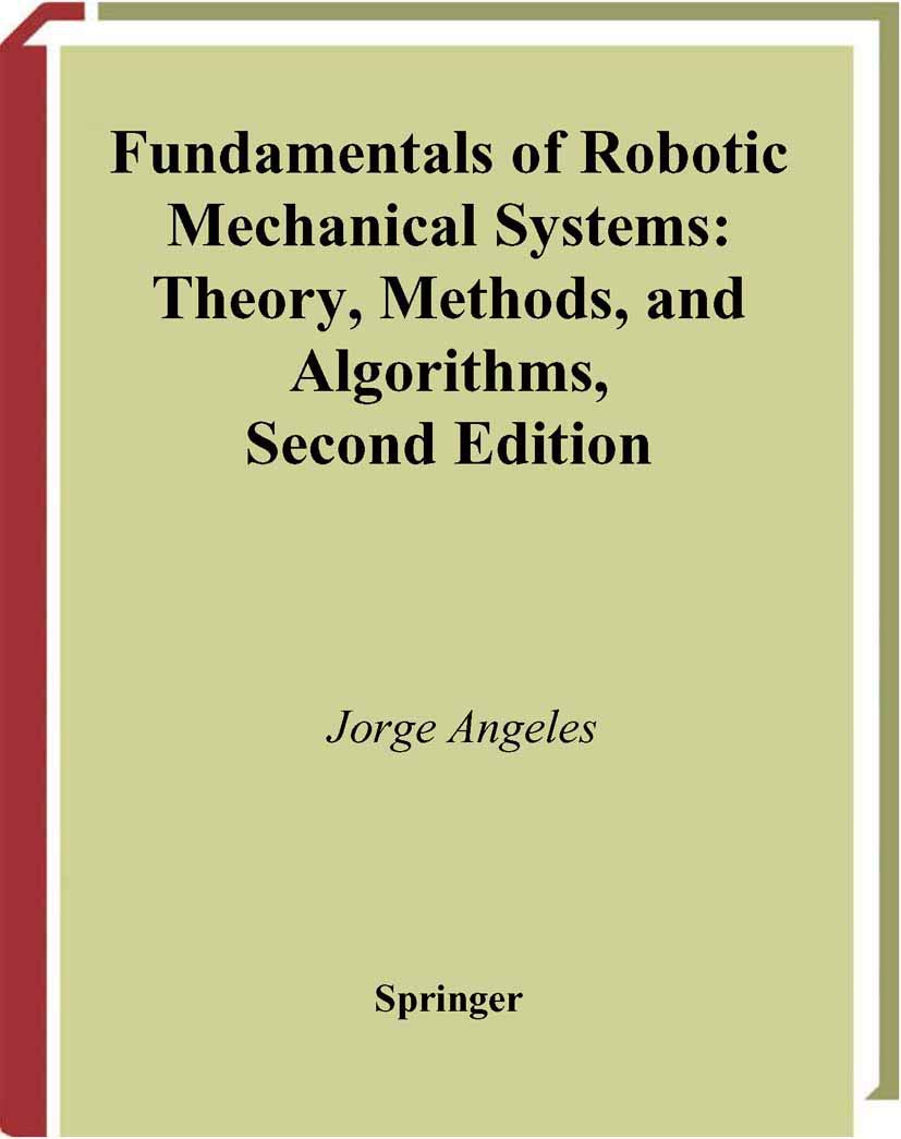 Fundamentals of Robotic Mechanical Systems: Theory, Methods, and ...