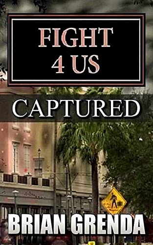 Amazon.com: FIGHT 4 US: CAPTURED eBook : Grenda, Brian: Kindle Store