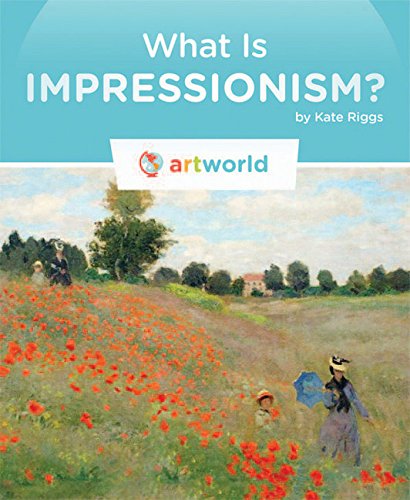 What is Impressionism? (Artworld): Riggs, Kate: 9781628322248: Amazon ...