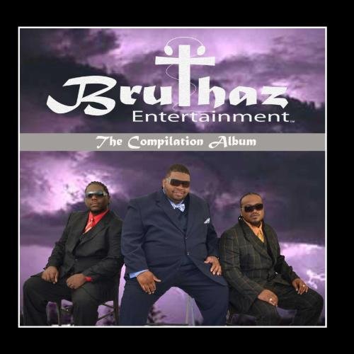 Bruthaz Entertainment - The Compilation Album - Amazon.com Music