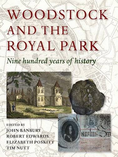 Woodstock and the Royal Park: Nine Hundred Years of History : Banbury ...