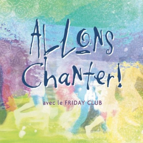 Play Allons Chanter! by Sonya Becker et le Friday Club on Amazon Music