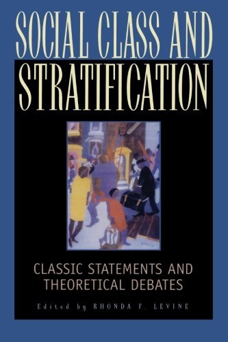 Social Class and Stratification: Classic Statements and Theoretical ...